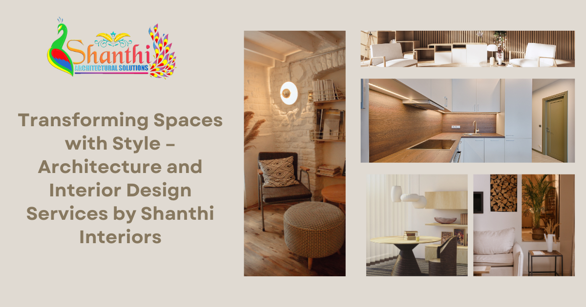 Transform Your Space with Shanthi Interiors – Expert Architecture ...